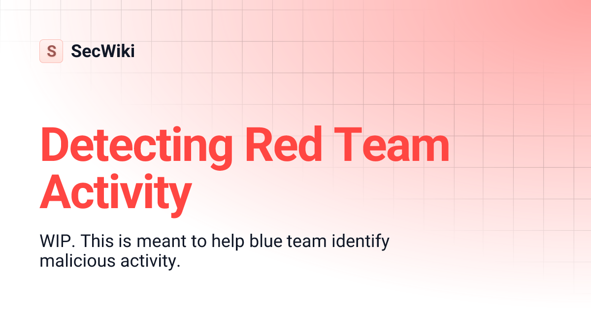 Detecting Red Team Activity | SecWiki